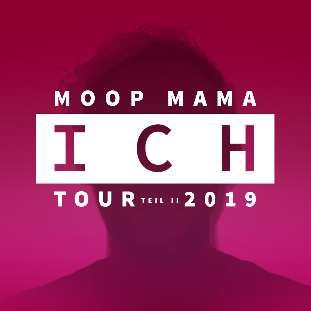 Moop Mama ICH Tour Teil II – MUTTERKOMPLEX